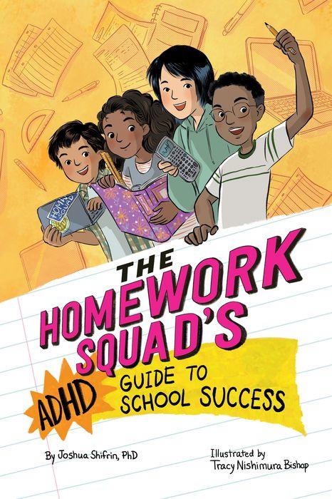 The Homework Squad’s ADHD Guide to School Success by Joshua Shifrin ...