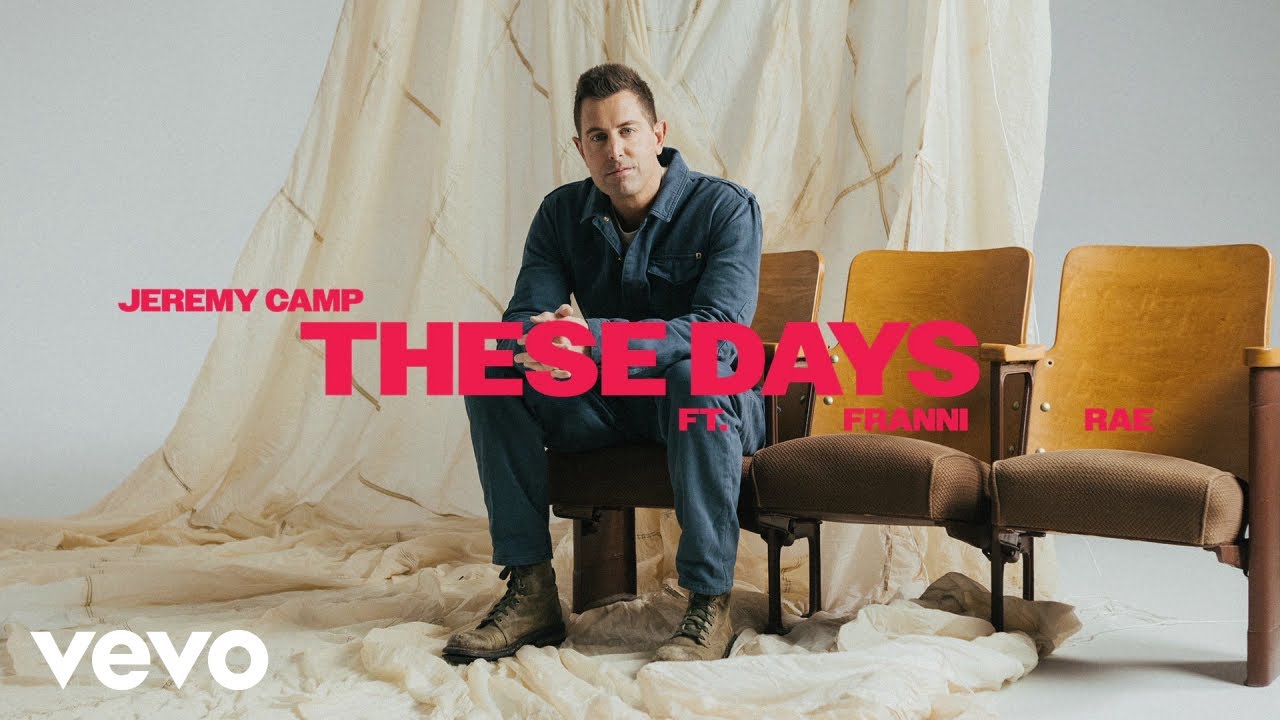 Jeremy Camp Releases New Version Of ‘These Days’ feat. Franni Rae Cash ...