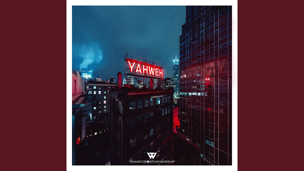 Transformation Worship Releases Ne Single ‘Yahweh’ From Upcoming Album ...